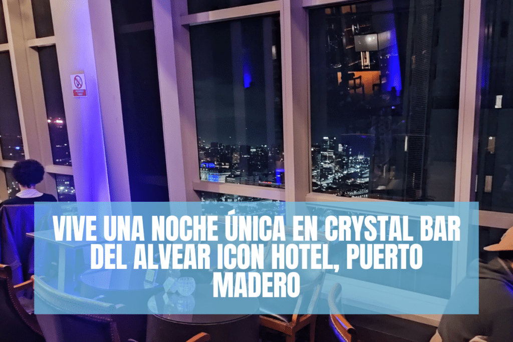 Vive una Noche Única en Crystal Bar del Alvear Icon Hotel, Puerto ...