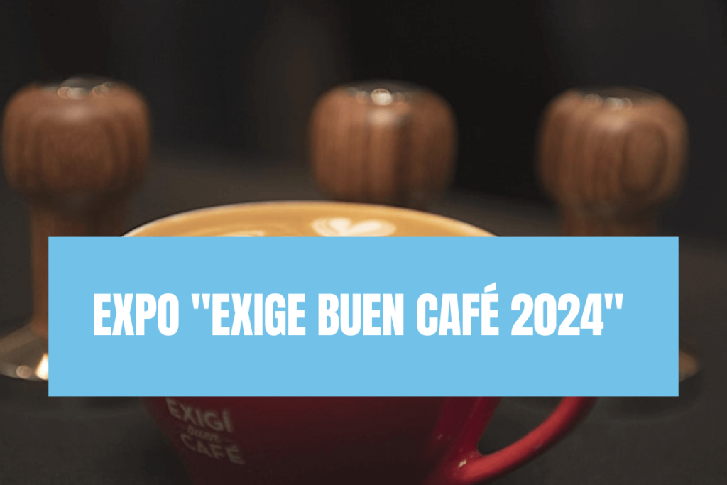 Expo Café "EXIGi BUEN CAFÉ 2024" -Consigue tus Entradas, Buenos Aires ...